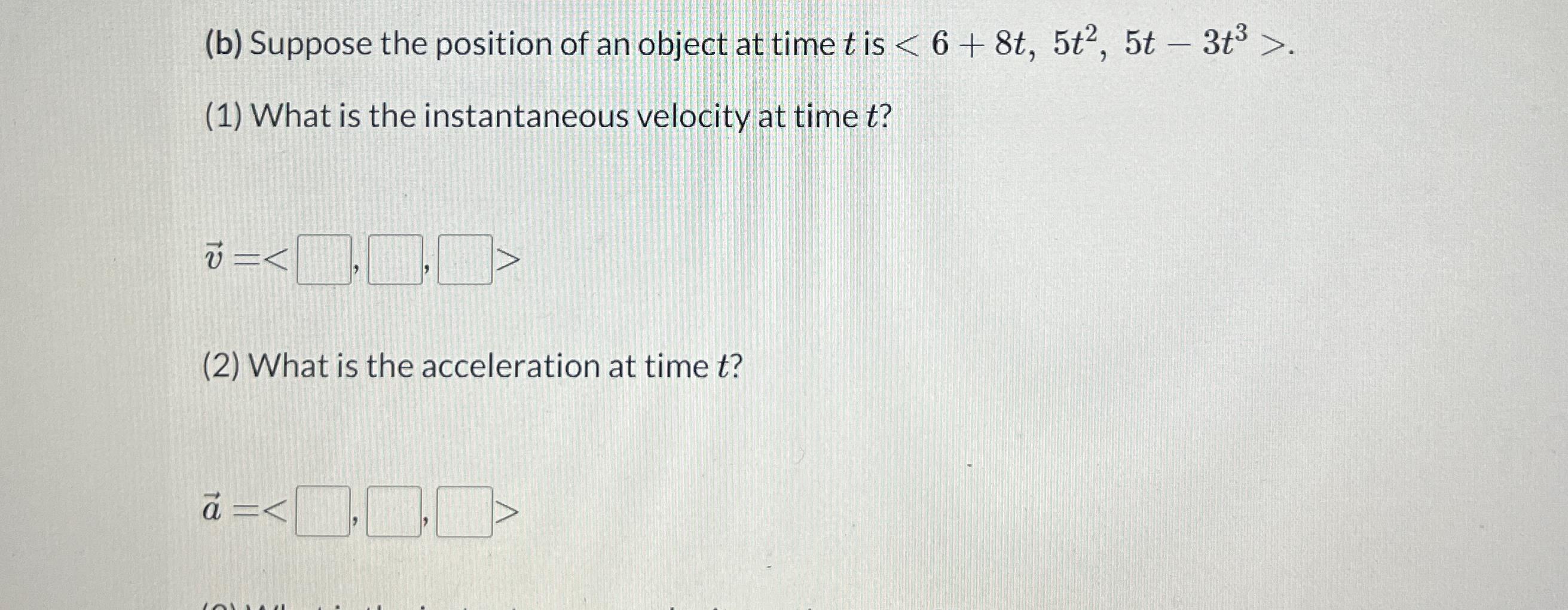 Solved (b) ﻿Suppose the position of an object at time t ﻿is | Chegg.com