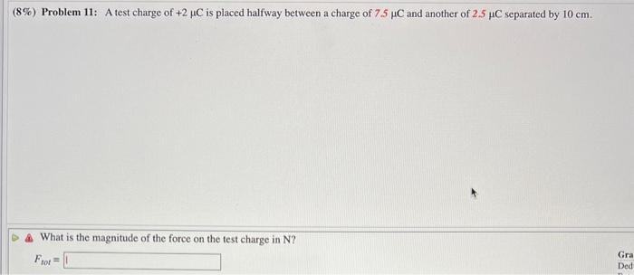 Solved (8\%) Problem 11: A test charge of +2μC is placed | Chegg.com