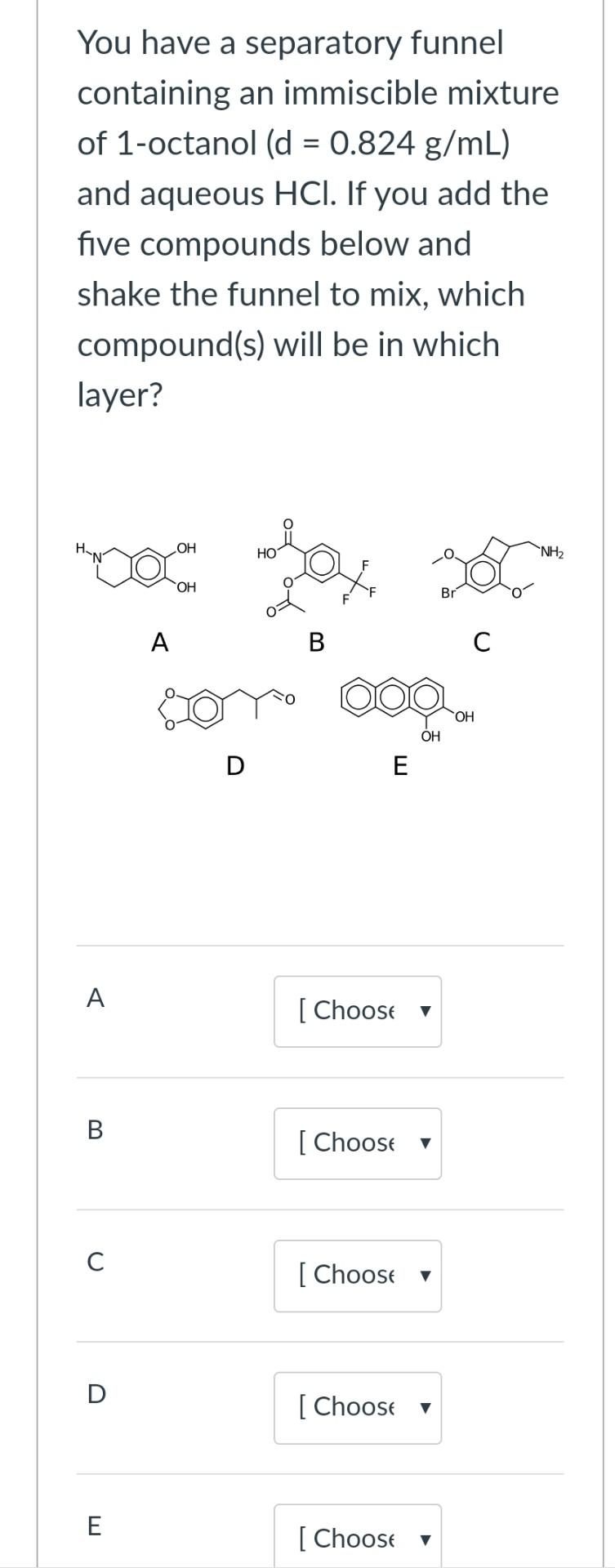 Solved = You have a separatory funnel containing an | Chegg.com