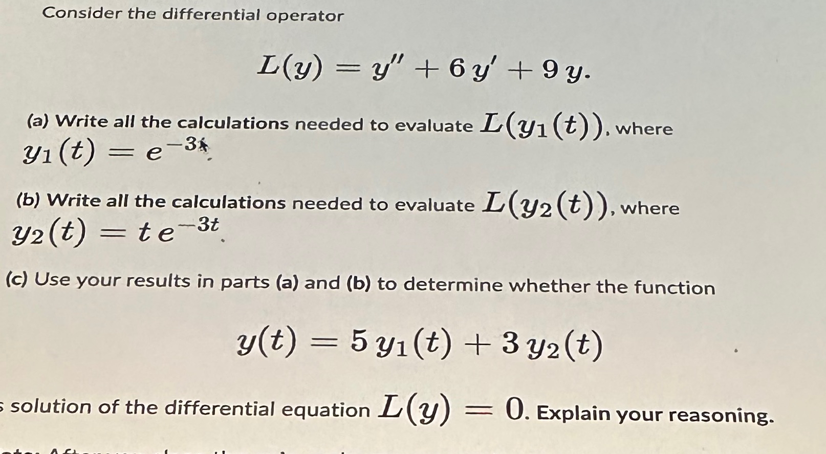 Consider the differential operatorL(y)=y''+6y'+9y.(a) | Chegg.com