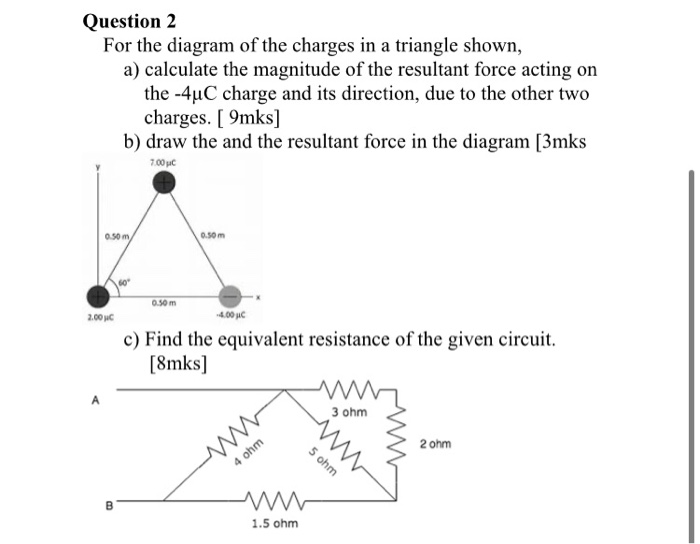 Solved Question 2 For the diagram of the charges in a | Chegg.com