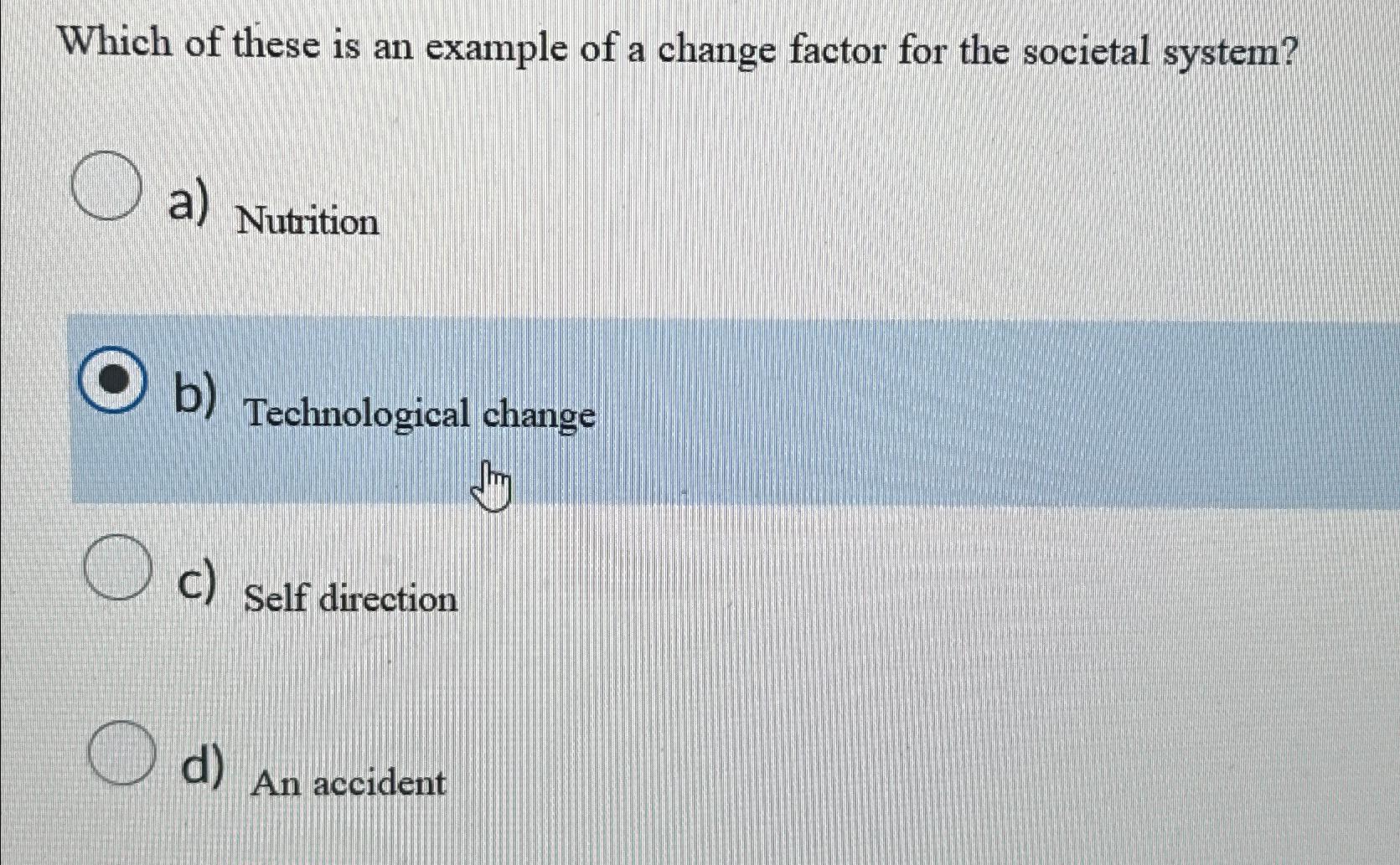Solved Which of these is an example of a change factor for | Chegg.com