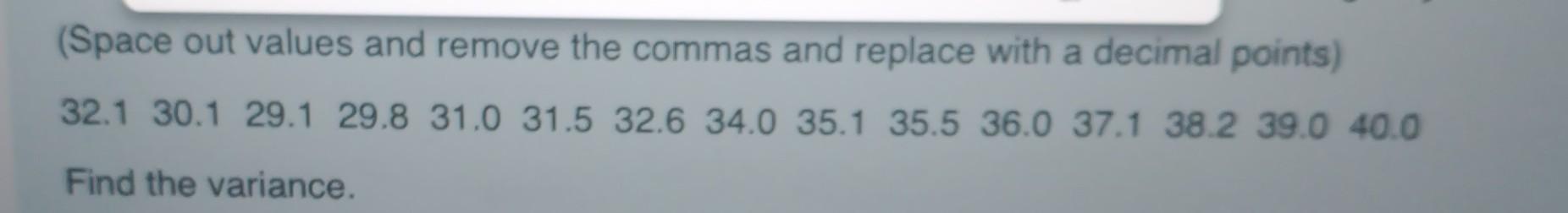 (Space out values and remove the commas and replace | Chegg.com