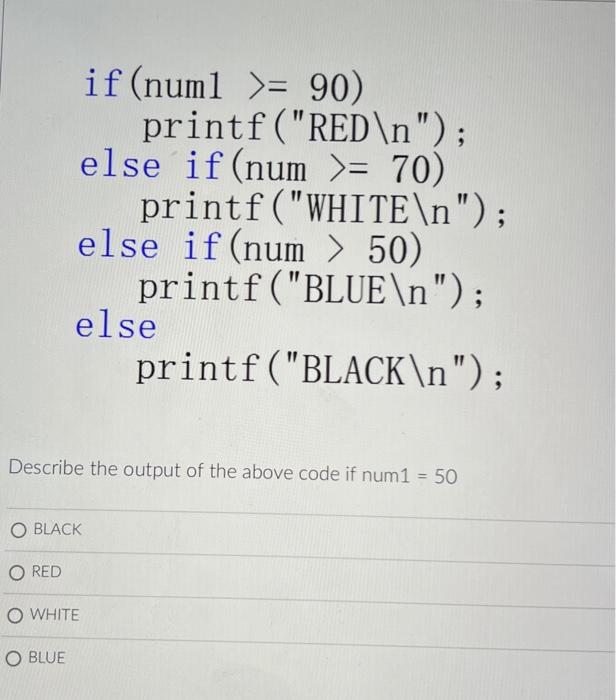 Solved if ( num 1>=90) printf ("RED \n"); else if ( num | Chegg.com