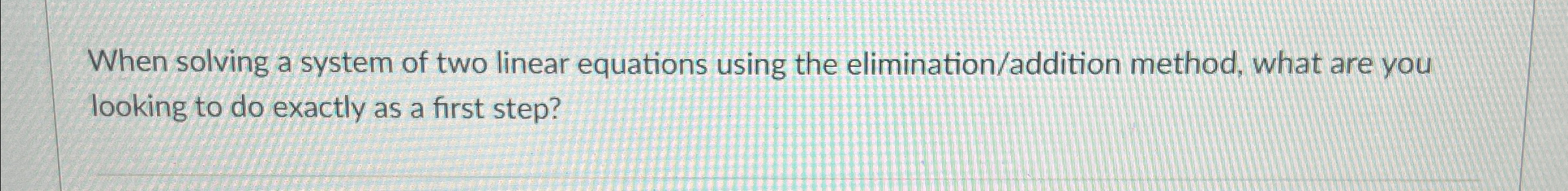 Solved When solving a system of two linear equations using | Chegg.com