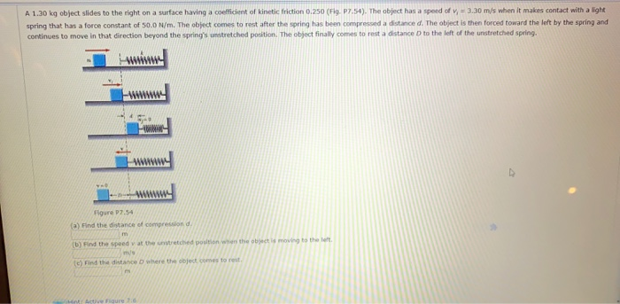 Solved A 1.30 kg object slides to the right on a surface | Chegg.com