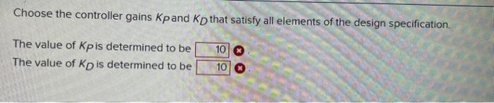 Solved You are to apply a PD controller q(s)=Kp+KDs to the | Chegg.com