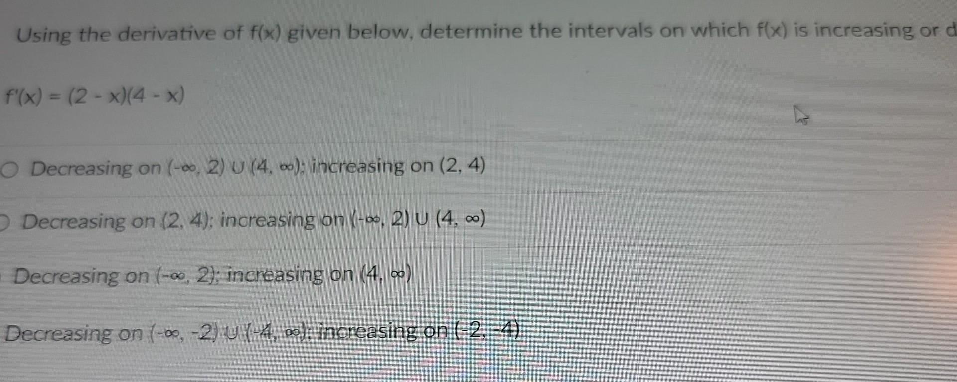 Solved Using the derivative of f(x) given below, determine | Chegg.com