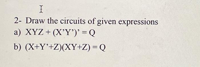 Solved 2- Draw the circuits of given expressions a) | Chegg.com