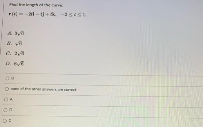 Solved Find the length of the curve: r(t) = -2ti - tj + tk, | Chegg.com