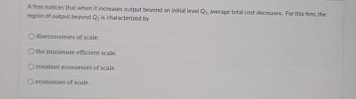 Solved A firm notices that when it increases output beyond | Chegg.com