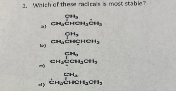 Solved 1. Which of these radicals is most stable? b) c) d) | Chegg.com
