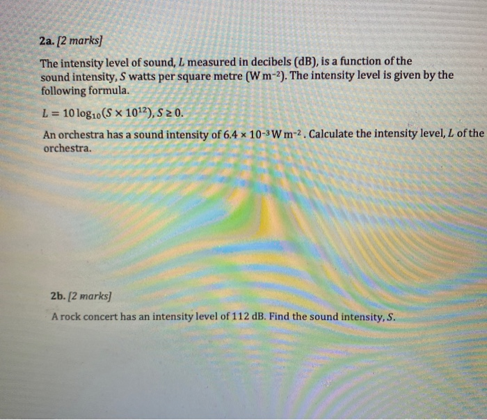 Solved 2a. [2 marks] The intensity level of sound, L | Chegg.com
