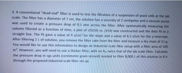 Solved 3. A conventional "dead end" filter is used to test | Chegg.com