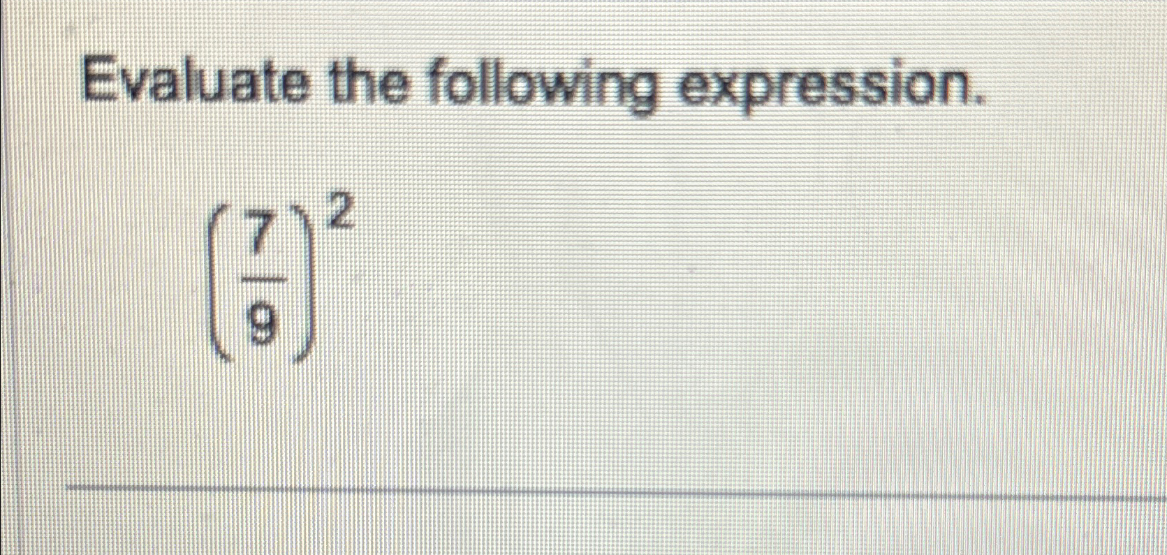 Solved Evaluate the following expression.(79)2 | Chegg.com