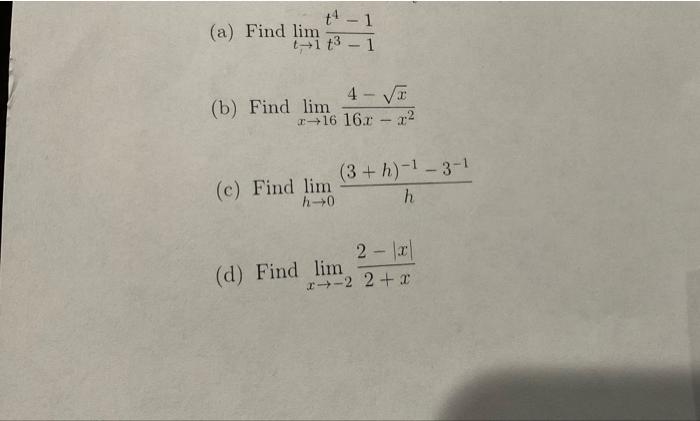 Solved limt→1t3−1t4−1 limx→1616x−x24−x limh→0h(3+h)−1−3−1 | Chegg.com