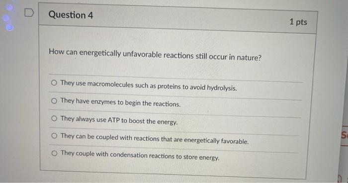 Solved D Question 4 1 pts How can energetically unfavorable | Chegg.com