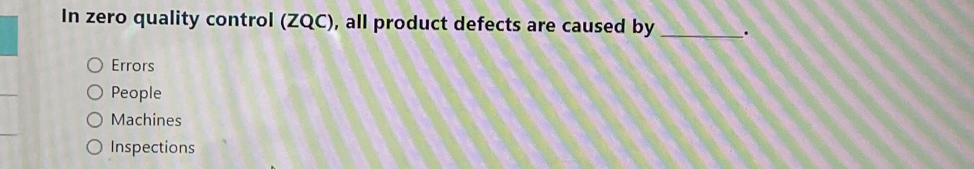 Solved In zero quality control (ZQC), ﻿all product defects | Chegg.com
