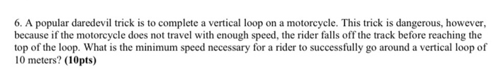 Solved 6. A popular daredevil trick is to complete a | Chegg.com