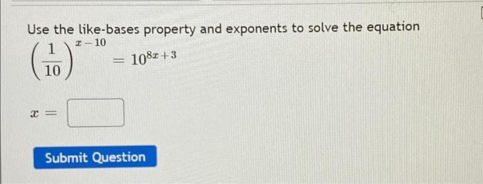 Solved Use the like-bases property and exponents to solve | Chegg.com