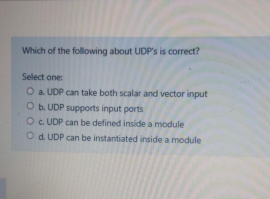 Solved Which of the following about UDP's is correct? Select | Chegg.com