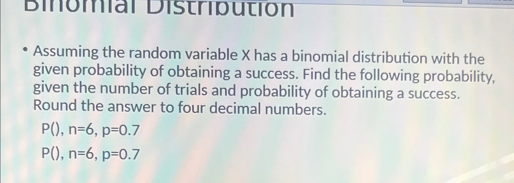 Solved Binominal DistributionProperties:The binomial random | Chegg.com