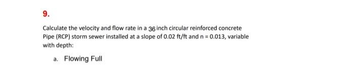 Solved 9. Calculate the velocity and flow rate in a 36 inch | Chegg.com