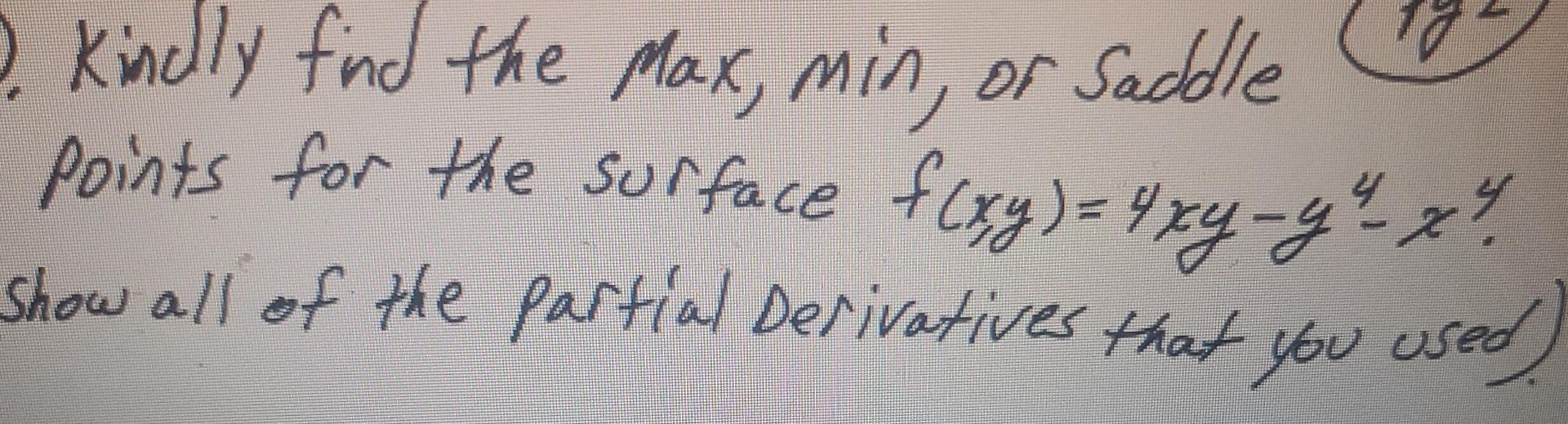 Solved 10 Kindly find the Max, min, or saddle points for the | Chegg.com
