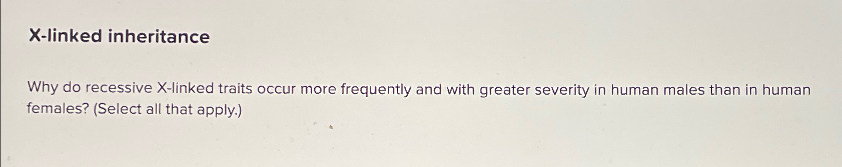 Solved X-linked inheritanceWhy do recessive x-linked traits | Chegg.com