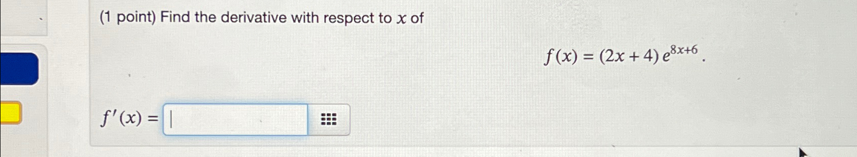 Solved (1 ﻿point) ﻿Find the derivative with respect to x | Chegg.com