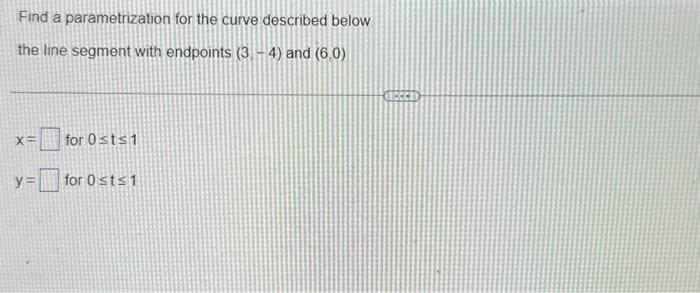 Solved Find a parametrization for the curve described below. | Chegg.com