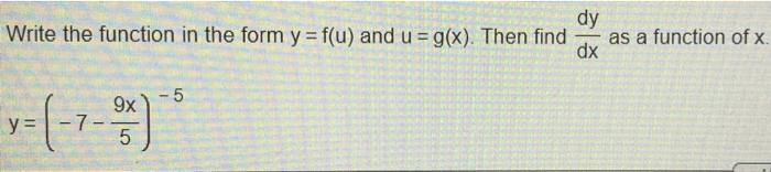 Solved dy Write the function in the form y = f(u) and u = | Chegg.com