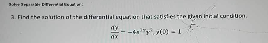 Solved Solve Separable Differential Equation:3. ﻿Find the | Chegg.com