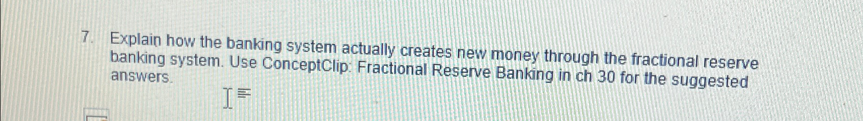 Solved Explain how the banking system actually creates new | Chegg.com