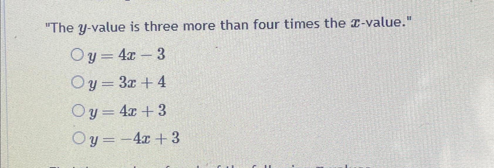 Solved "The y-value is three more than four times the | Chegg.com