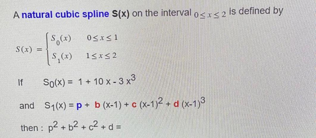 Solved A natural cubic spline S(x) ﻿on the interval 0≤x≤2 | Chegg.com