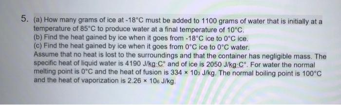 Solved 5. (a) How many grams of ice at -18°C must be added | Chegg.com