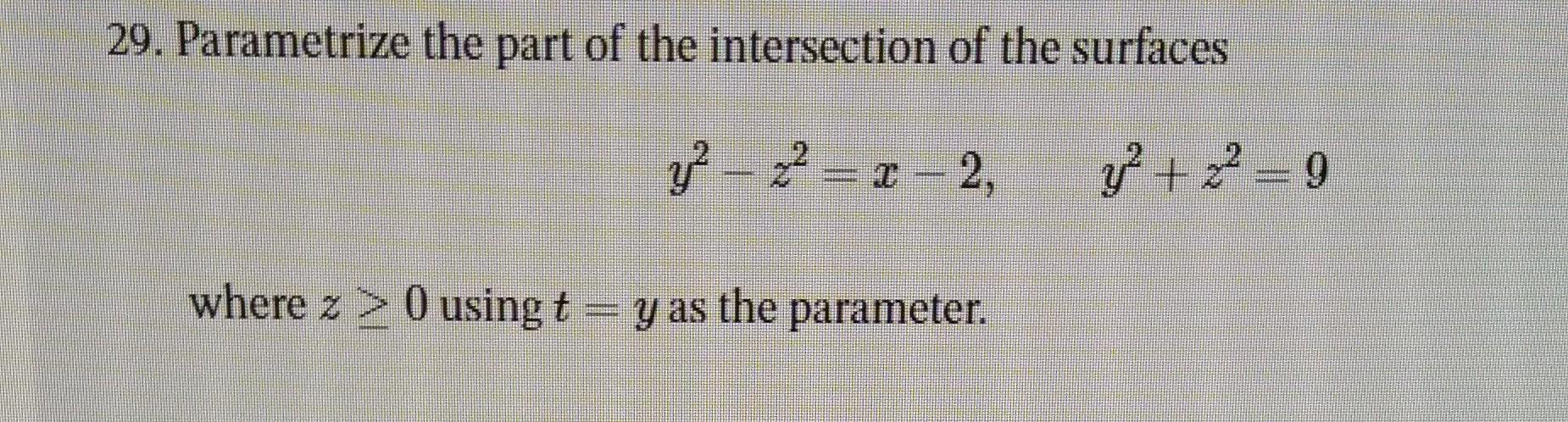 Solved 29. Parametrize the part of the intersection of the | Chegg.com