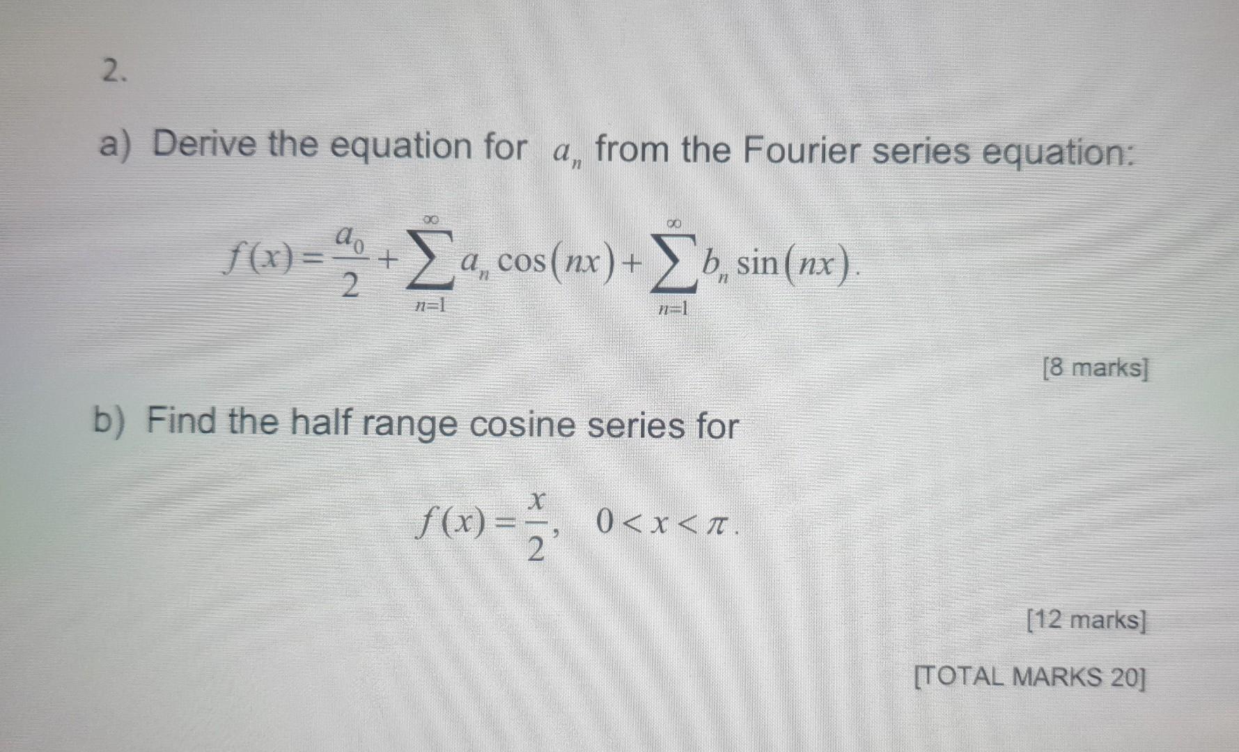Solved a) Derive the equation for an from the Fourier series | Chegg.com