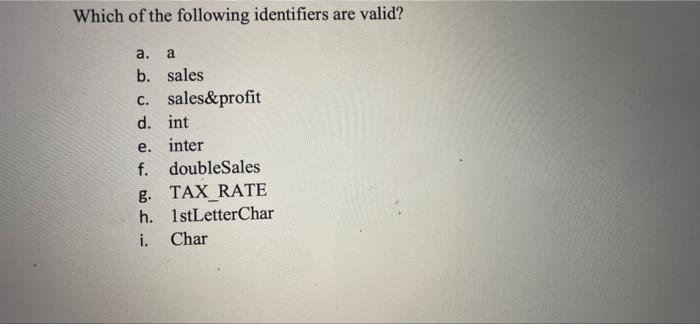 Solved Which of the following identifiers are valid? a a. b. | Chegg.com