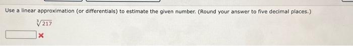 Solved Use a linear approximation (or differentials) to | Chegg.com
