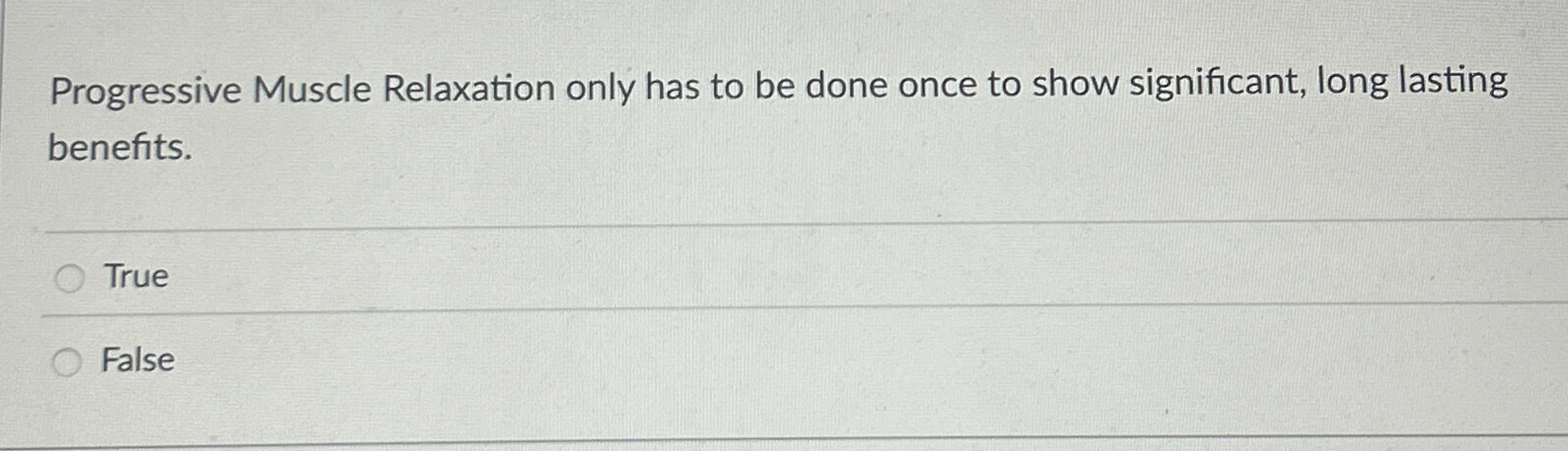 Solved Progressive Muscle Relaxation only has to be done | Chegg.com
