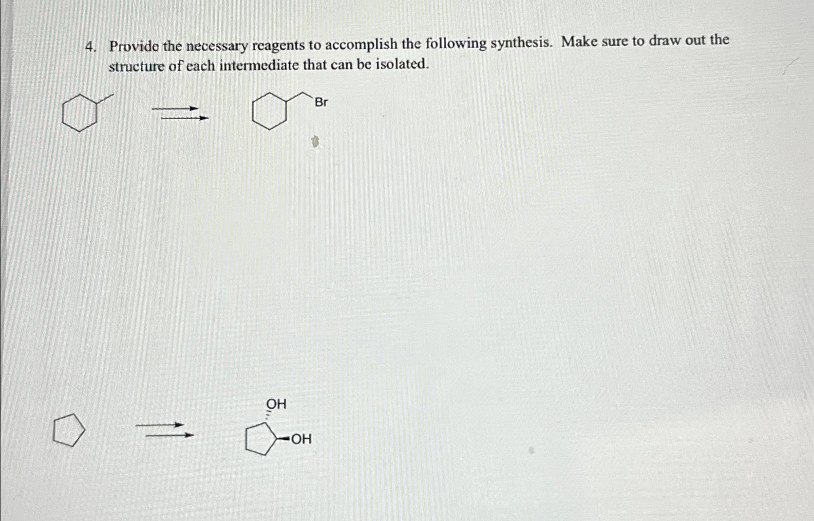 Solved Provide the necessary reagents to accomplish the | Chegg.com