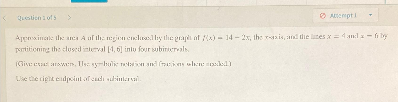 Solved Question 1 ﻿of 5Approximate the area A ﻿of the region | Chegg.com