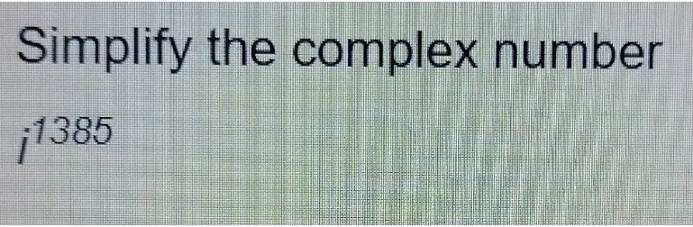 Simplify the complex numberi1385 | Chegg.com