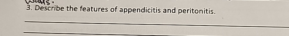 Solved Describe the features of appendicitis and | Chegg.com