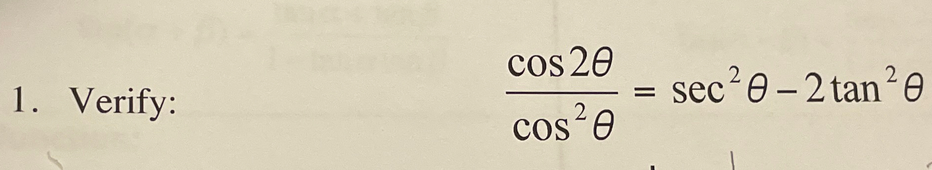 Solved Verify:cos2θcos2θ=sec2θ-2tan2θ | Chegg.com