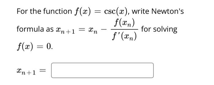 Solved For the function f(x)=7x2+6, write Newton's formula | Chegg.com