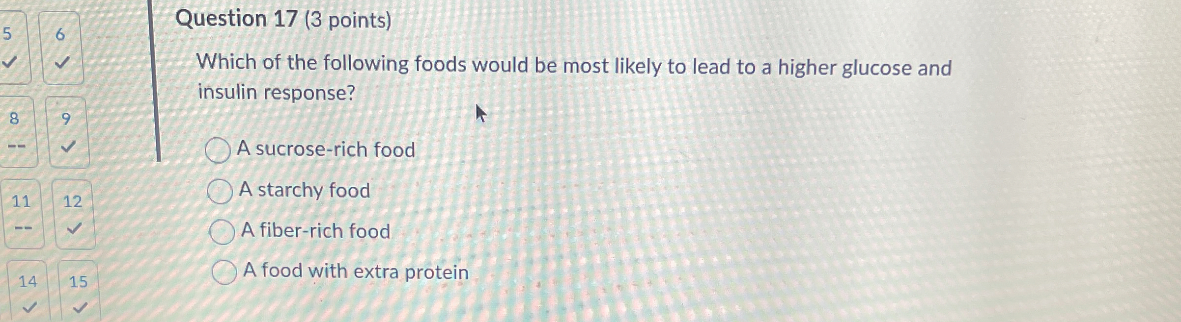 Solved Question 17 (3 ﻿points)Which of the following foods | Chegg.com