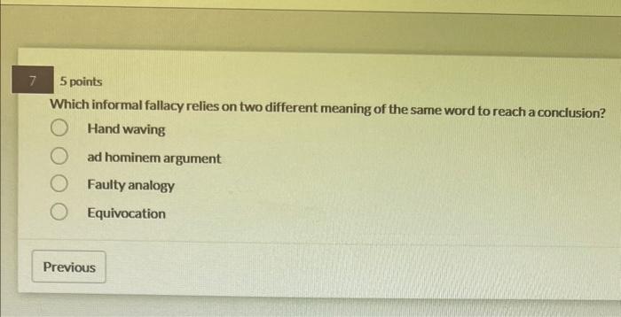 7 5 points Which informal fallacy relies on two | Chegg.com